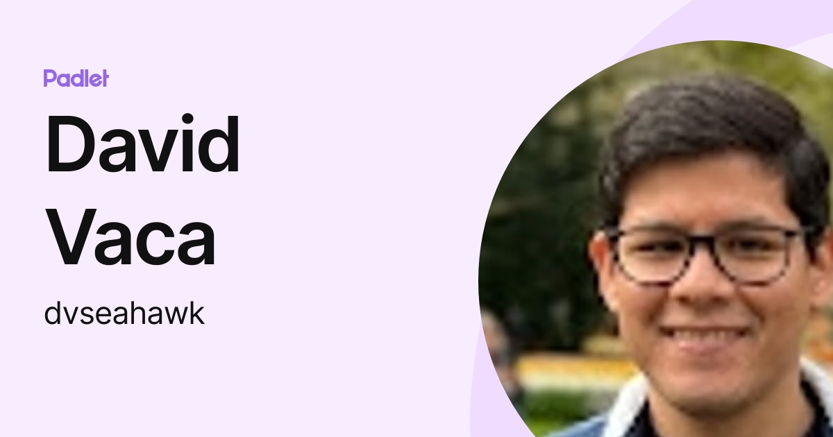 David Vaca (dvseahawk) profile | Padlet