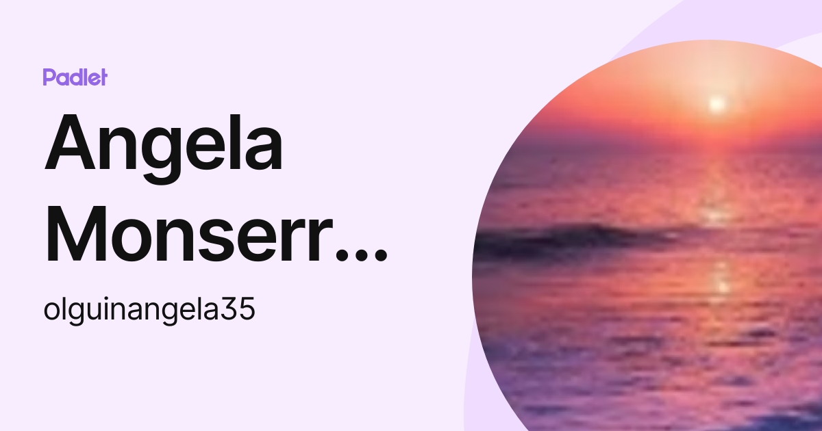 Angela Monserrat Olguin Diaz (olguinangela35) profile | Padlet