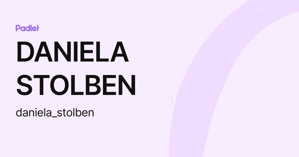 DANIELA STOLBEN (daniela_stolben) profile | Padlet