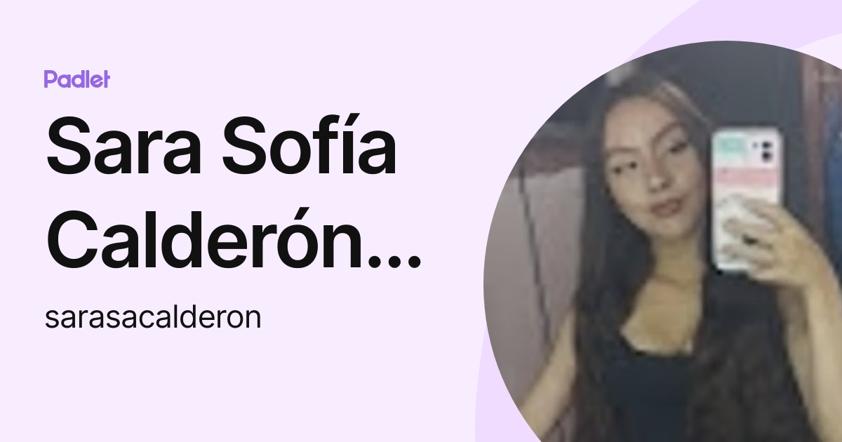 Sara Sofía Calderón Ariza (sarasacalderon) profile | Padlet