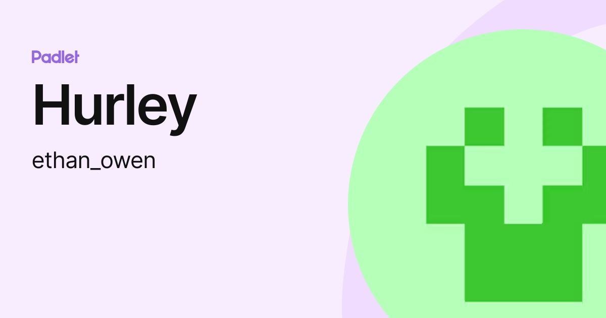 Hurley Ethan Owen Profile Padlet