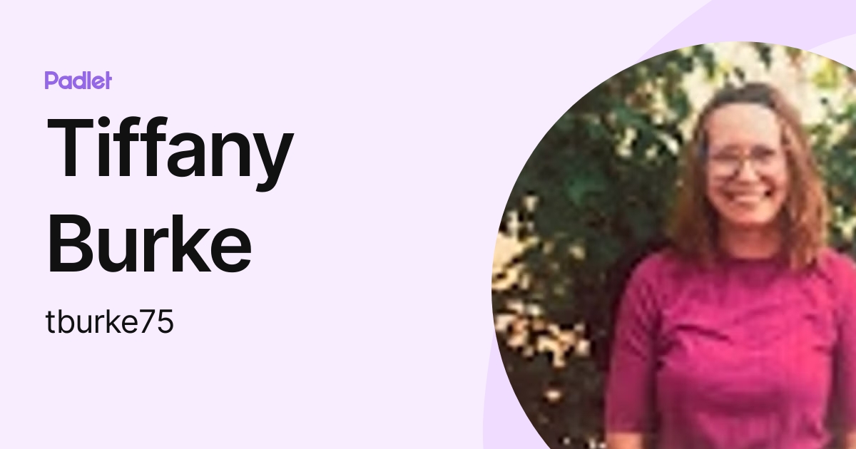 Tiffany Burke (tburke75) profile | Padlet