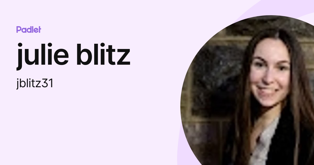 julie blitz (jblitz31) profile | Padlet