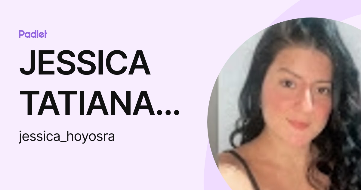 JESSICA TATIANA HOYOS RAMIREZ (jessica_hoyosra) profile | Padlet