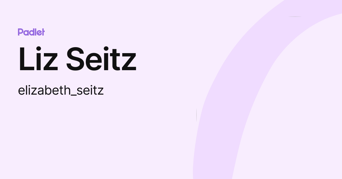 Liz Seitz (elizabeth_seitz) profile | Padlet