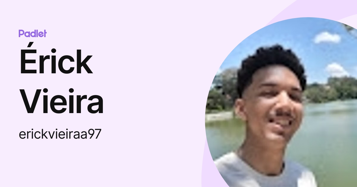 Érick Vieira (erickvieiraa97) profile | Padlet
