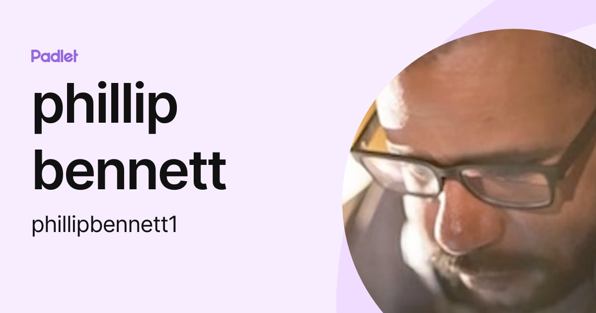 phillip bennett (phillipbennett1) profile | Padlet