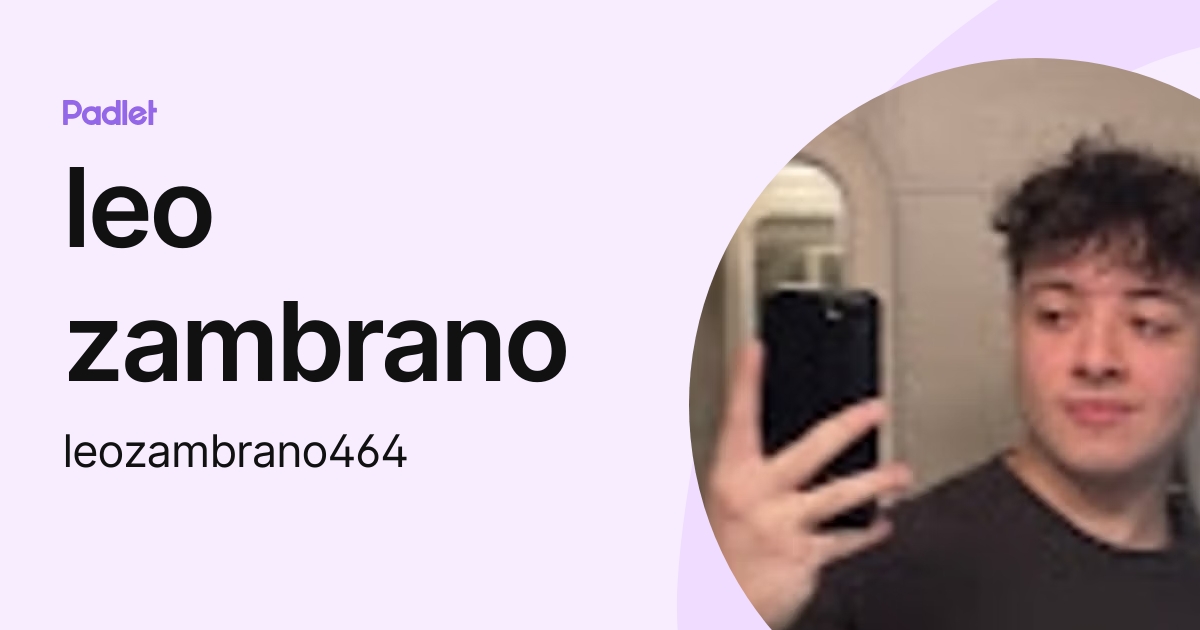 leo zambrano (leozambrano464) profile | Padlet