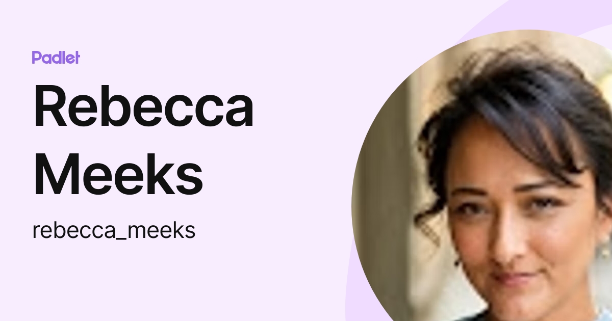 Rebecca Meeks (rebecca_meeks) profile | Padlet