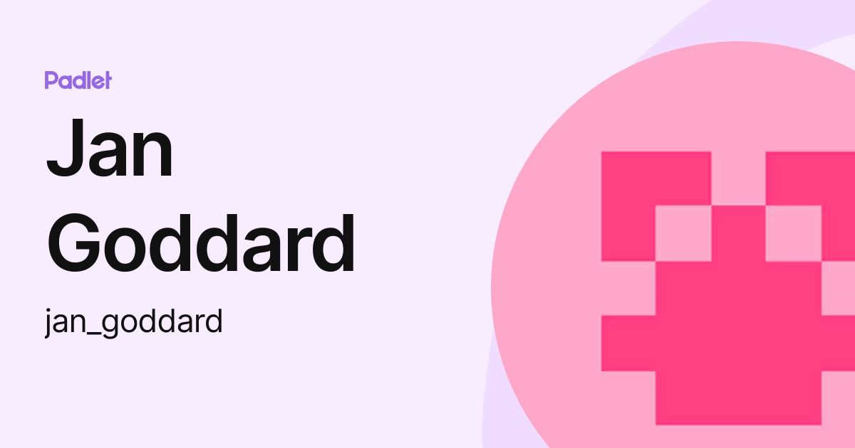 Jan Goddard (jan_goddard) profile | Padlet