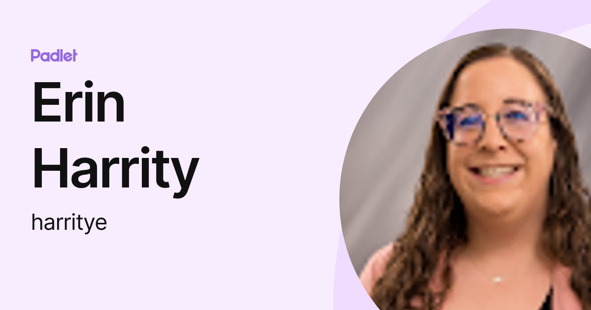 Erin Harrity (harritye) profile | Padlet