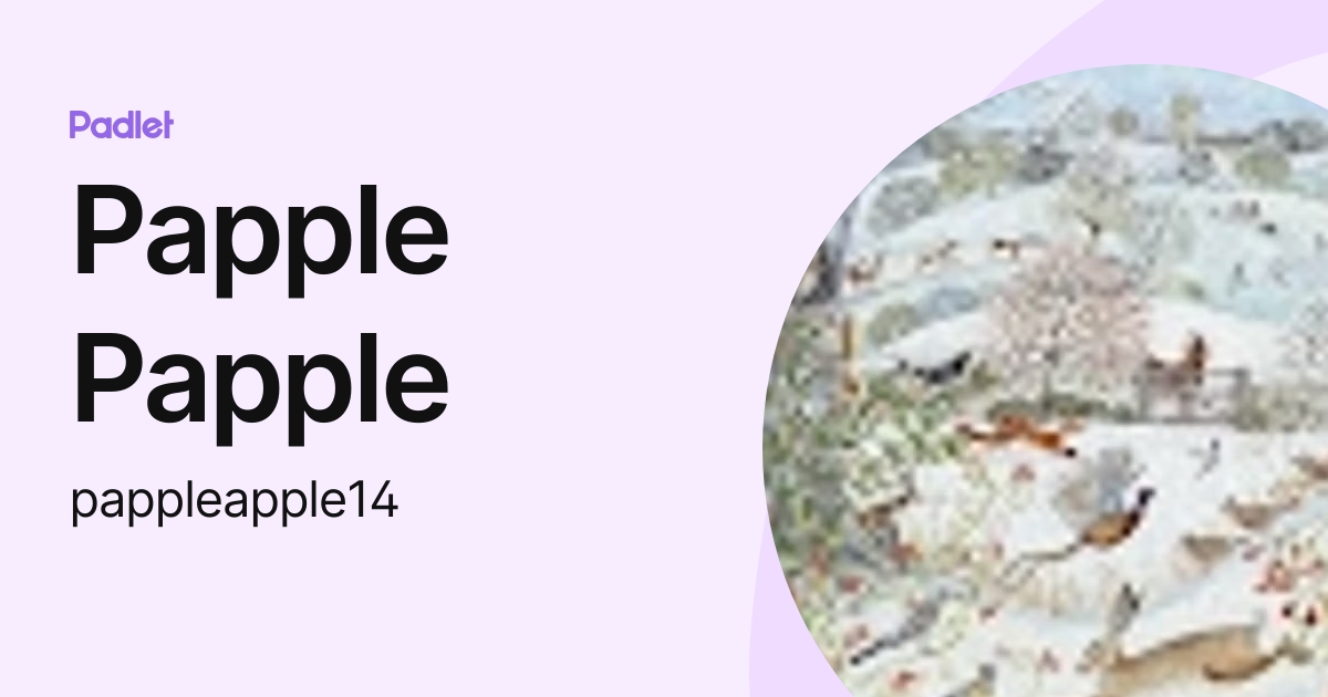 Papple Papple (pappleapple14) profile | Padlet