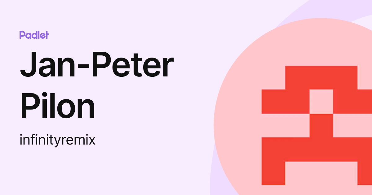 Jan-Peter Pilon (infinityremix) profile | Padlet