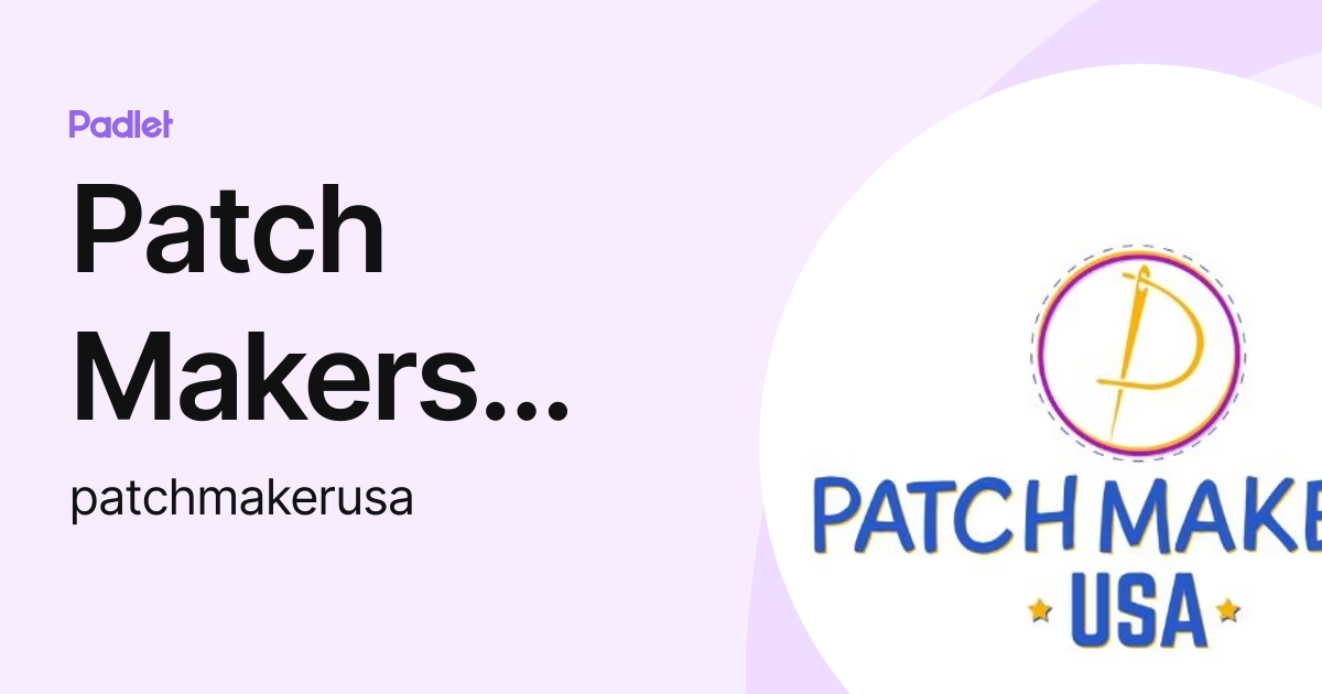 Patch Makers USA (patchmakerusa) profile | Padlet