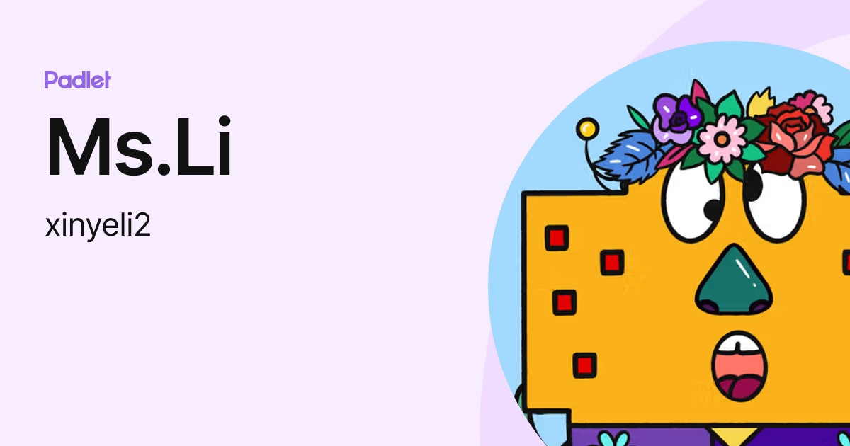 Ms.Li (xinyeli2) profile | Padlet