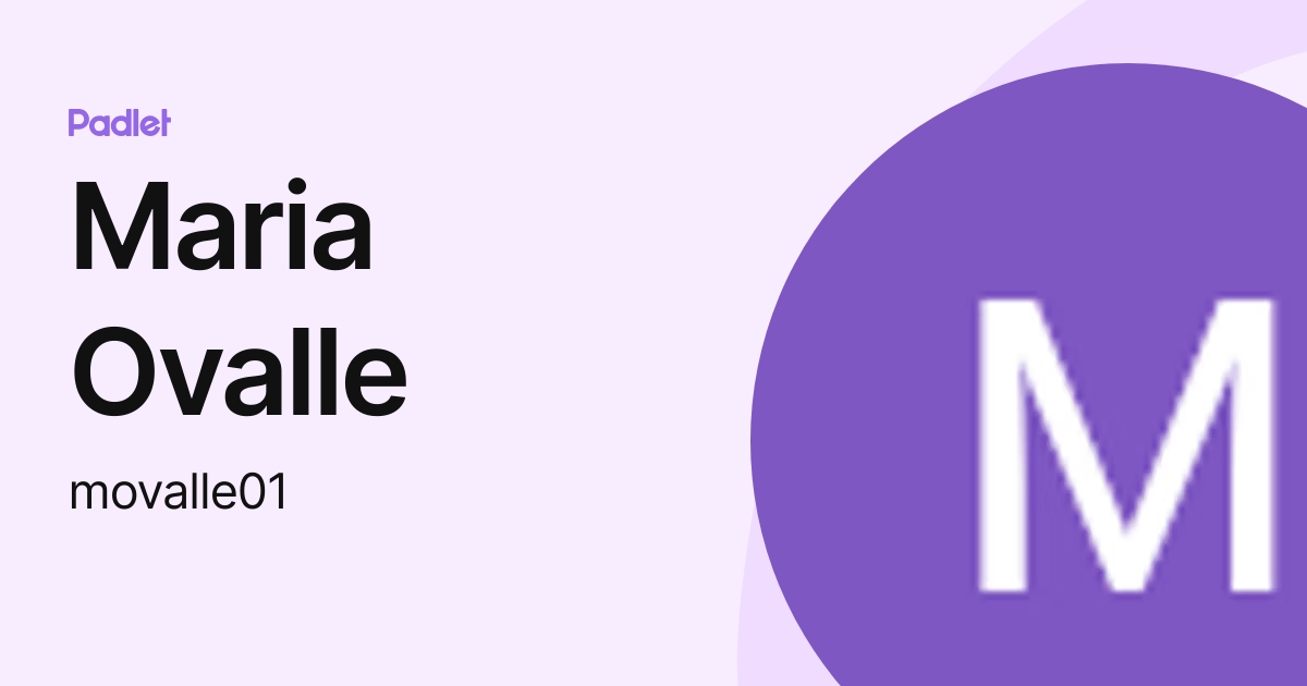 Maria Ovalle (movalle01) profile | Padlet