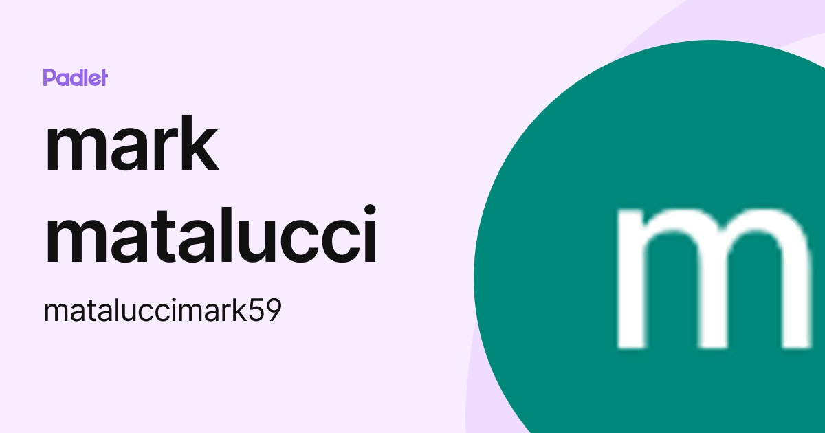 mark matalucci (mataluccimark59) profile | Padlet