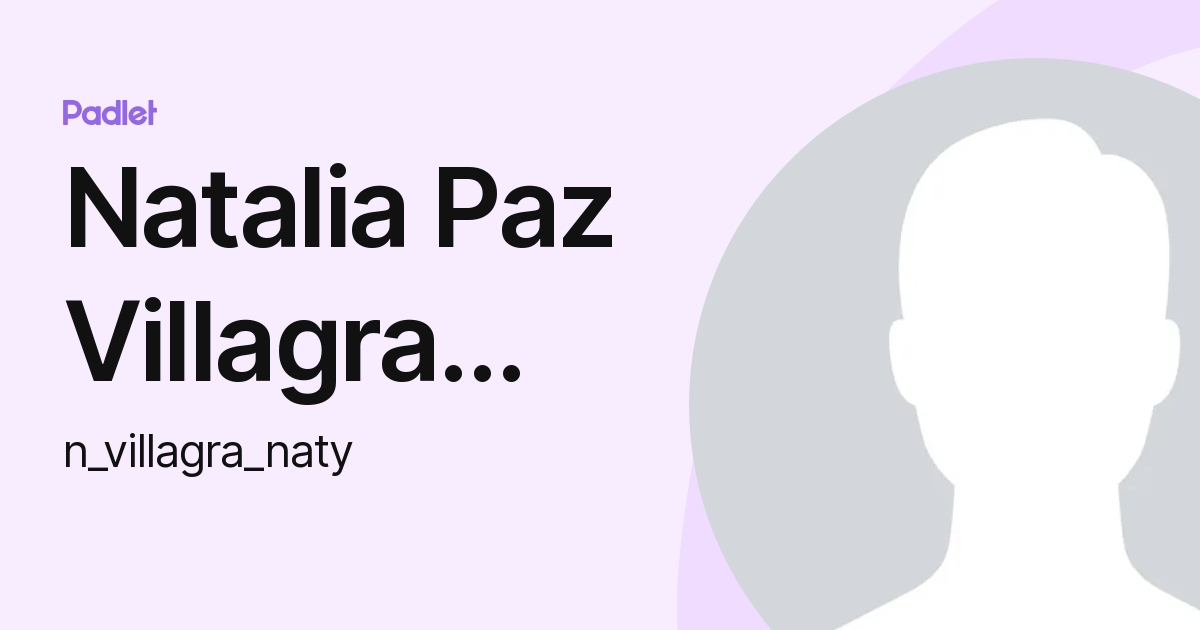 Natalia Paz Villagra Puga (n_villagra_naty) profile | Padlet