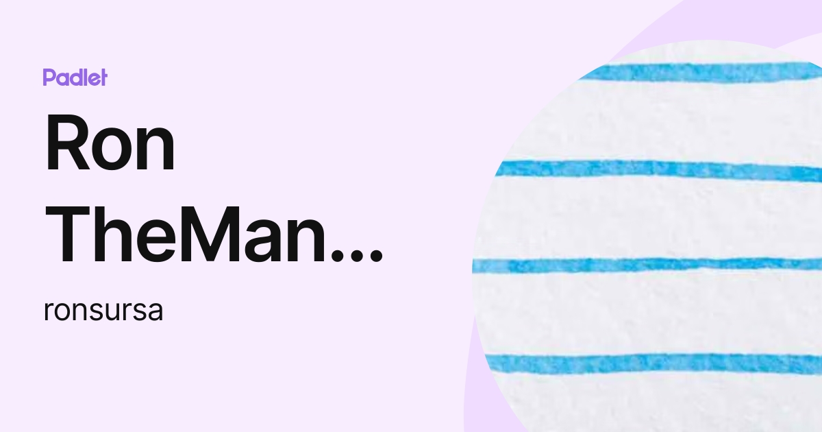 Ron TheMan Sursa (ronsursa) profile | Padlet