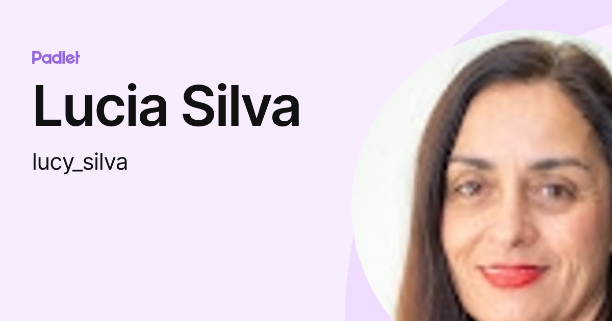 Lucia Silva (lucy_silva) profile | Padlet