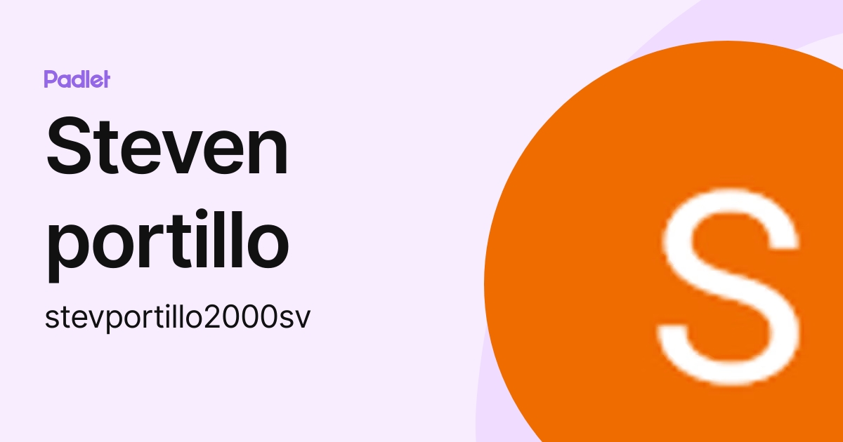 Steven portillo (stevportillo2000sv) profile | Padlet