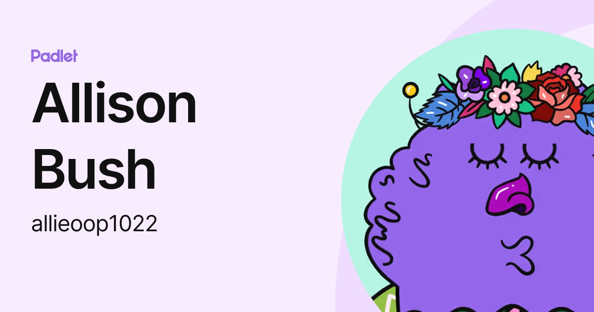 Allison Bush (allieoop1022) profile | Padlet