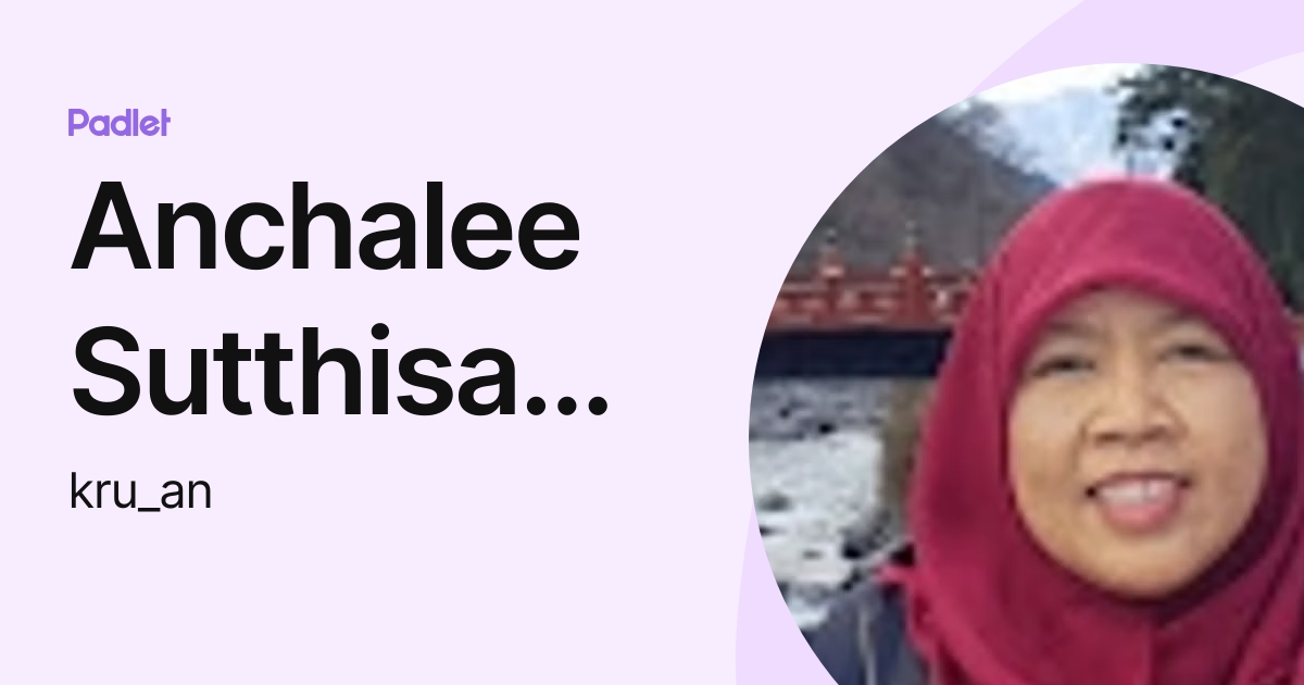 Anchalee Sutthisawang (kru_an) profile | Padlet