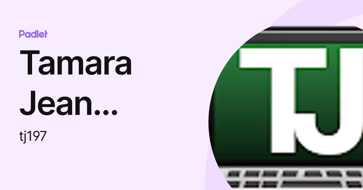 Tamara Jean Fredrikson (tj197) profile | Padlet