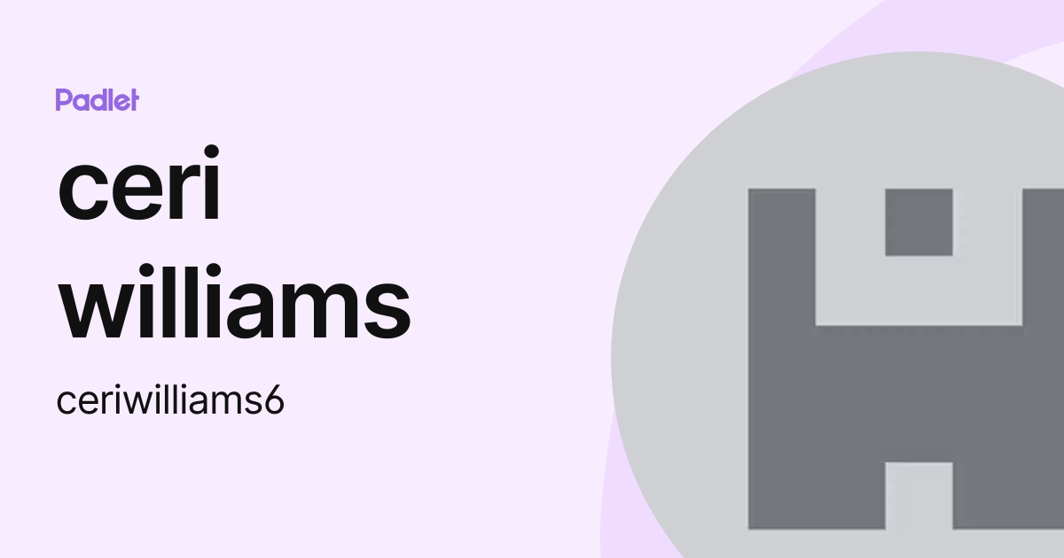 ceri williams (ceriwilliams6) profile | Padlet