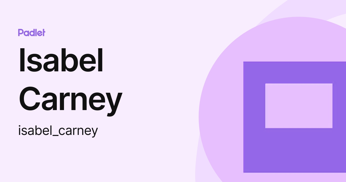 Isabel Carney (isabel_carney) profile | Padlet