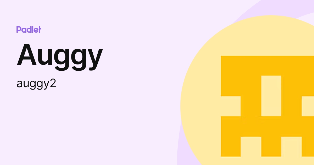 Auggy (auggy2) profile | Padlet