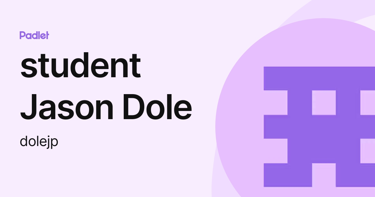 student Jason Dole (dolejp) profile | Padlet