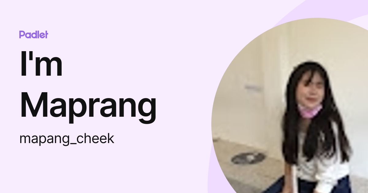 I'm Maprang (mapang_cheek) profile | Padlet