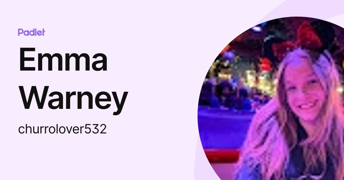 Emma Warney (churrolover532) profile | Padlet