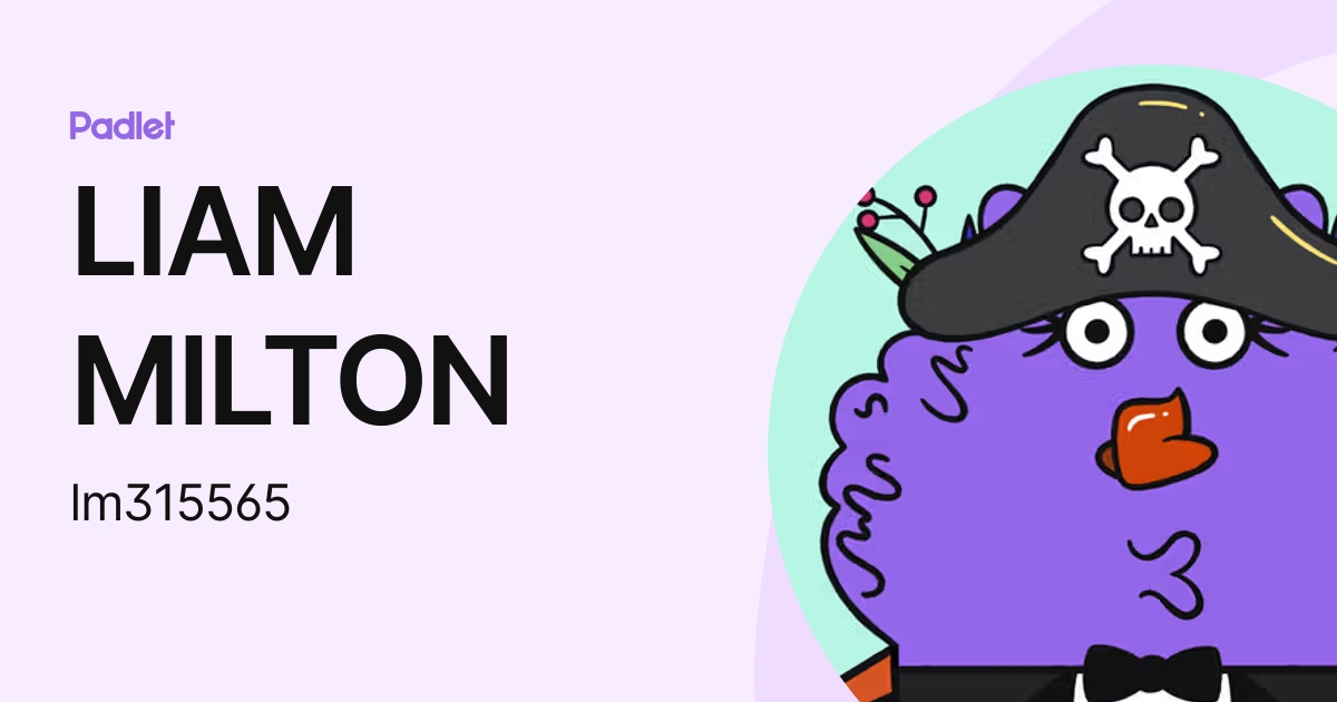 LIAM MILTON (lm315565) profile | Padlet