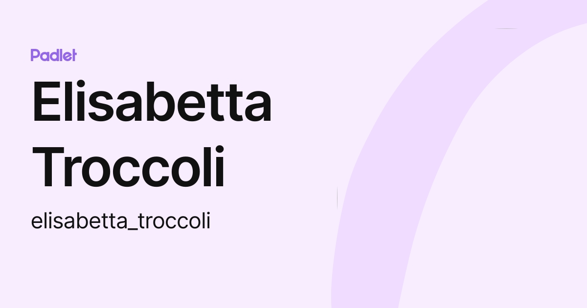 Elisabetta Troccoli (elisabetta_troccoli) profile | Padlet