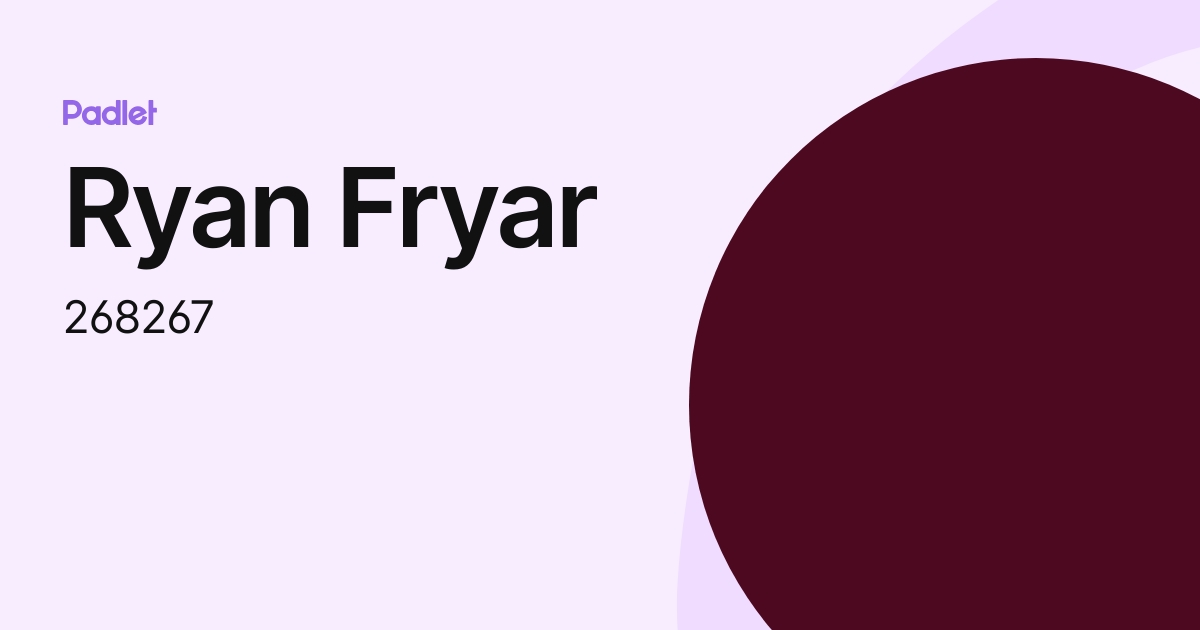 Ryan Fryar (268267) profile | Padlet