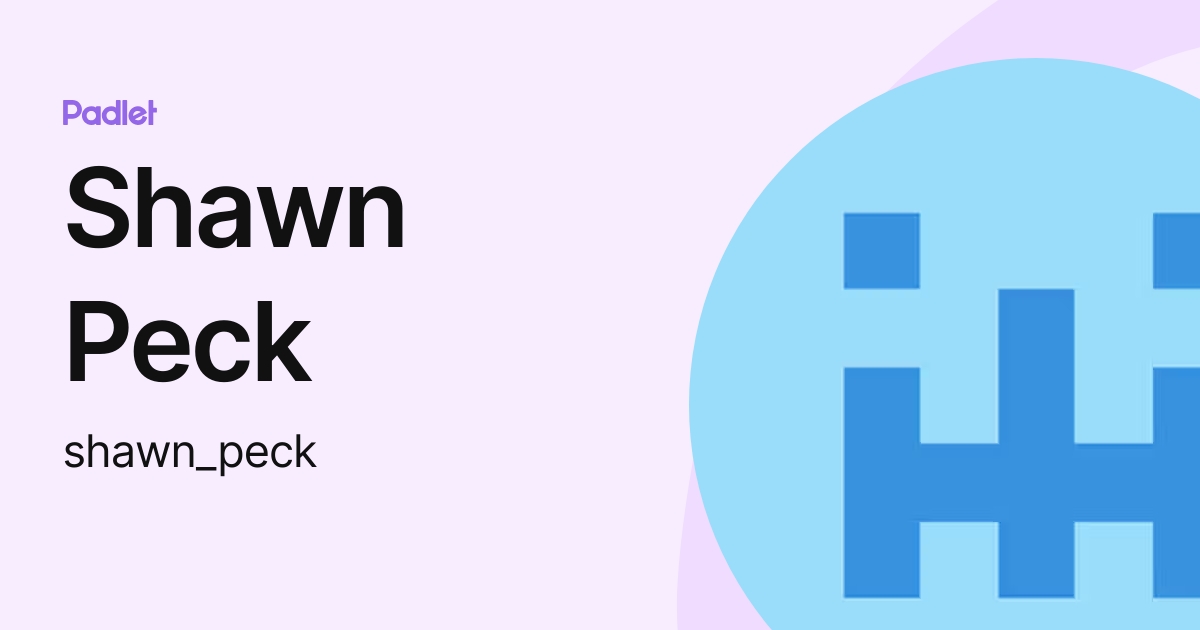 Shawn Peck (shawn_peck) profile | Padlet