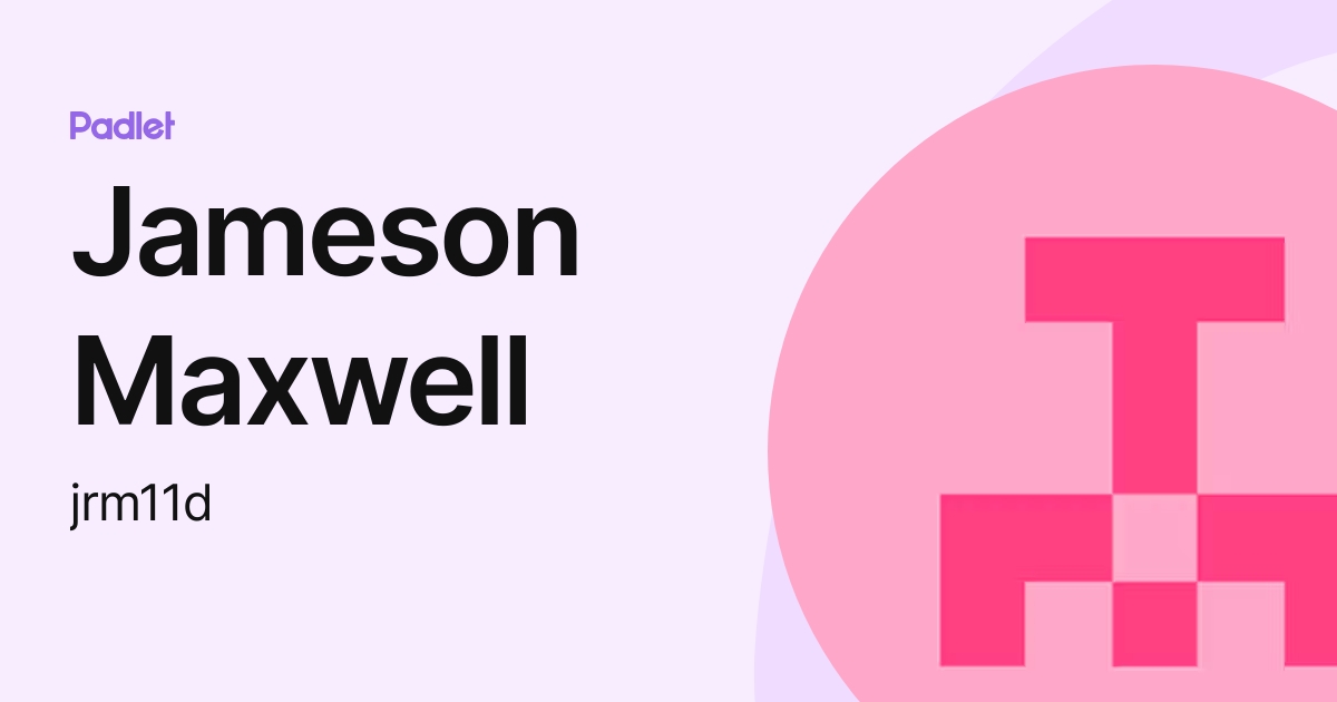 Jameson Maxwell (jrm11d) profile | Padlet