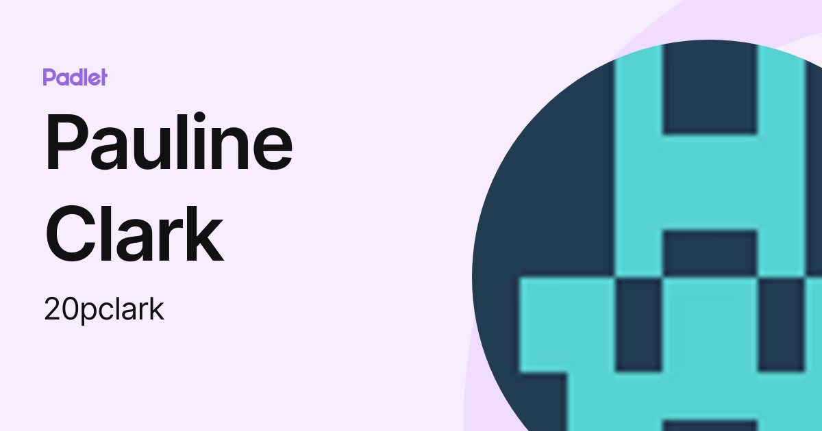 Pauline Clark (20pclark) profile | Padlet