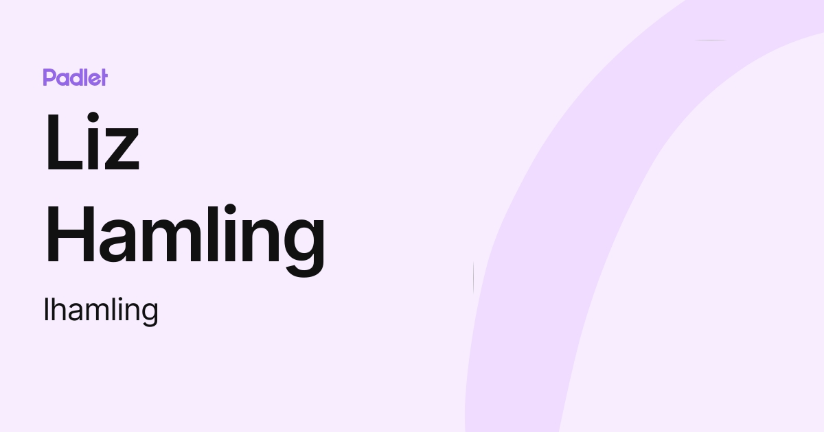 Liz Hamling (lhamling) profile | Padlet