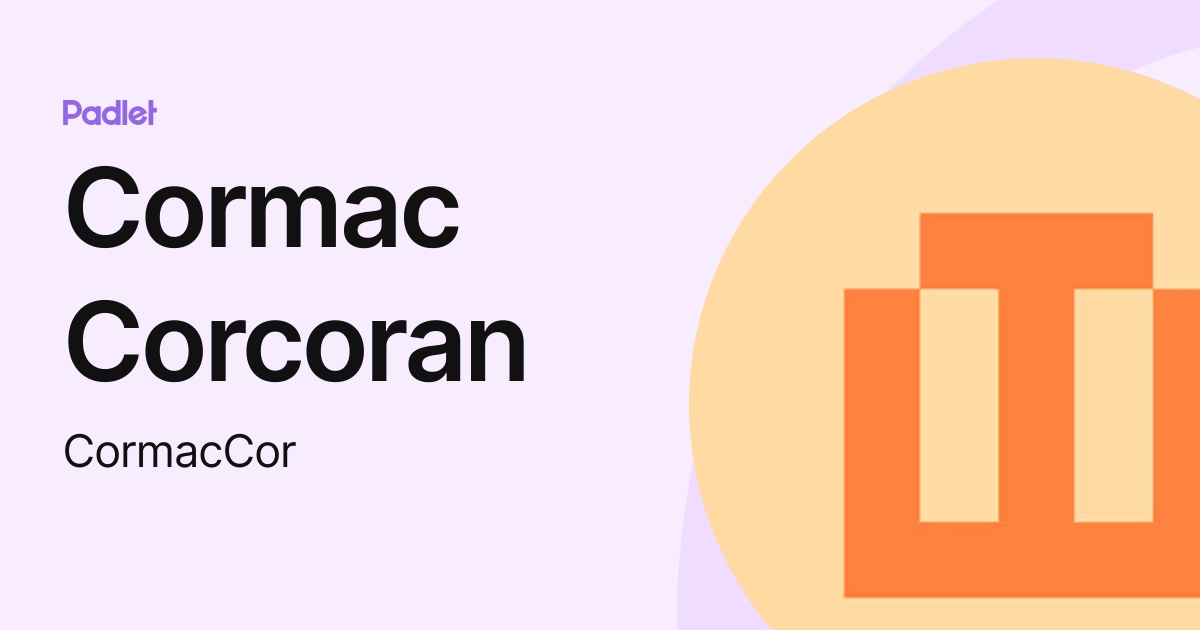 Cormac Corcoran (CormacCor) profile | Padlet