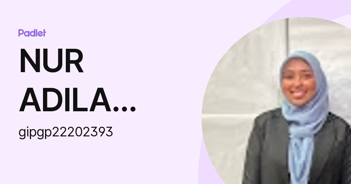 NUR ADILA BINTI ROSMAN IPG-Pelajar (gipgp22202393) profile | Padlet