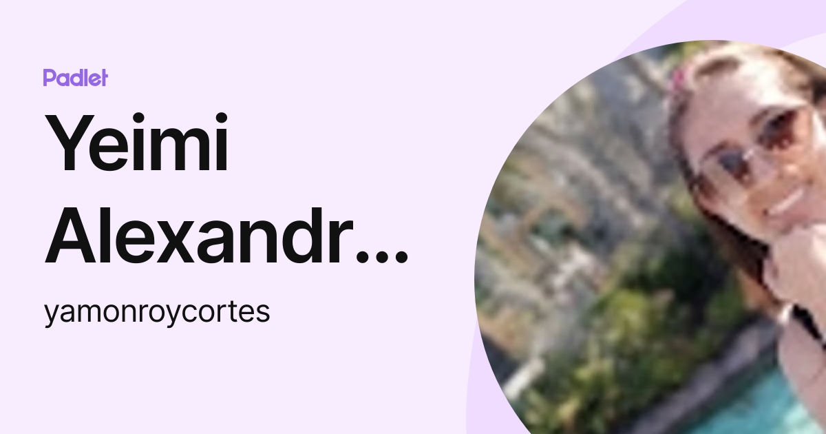 Yeimi Alexandra Monroy Cortes (yamonroycortes) profile | Padlet