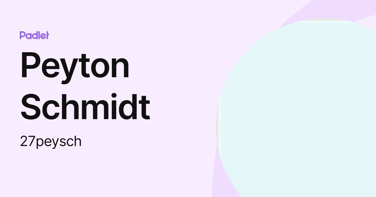 Peyton Schmidt (27peysch) profile | Padlet