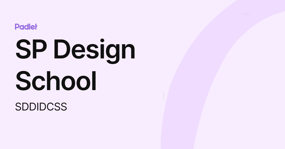 SP Design School (SDDIDCSS) profile | Padlet