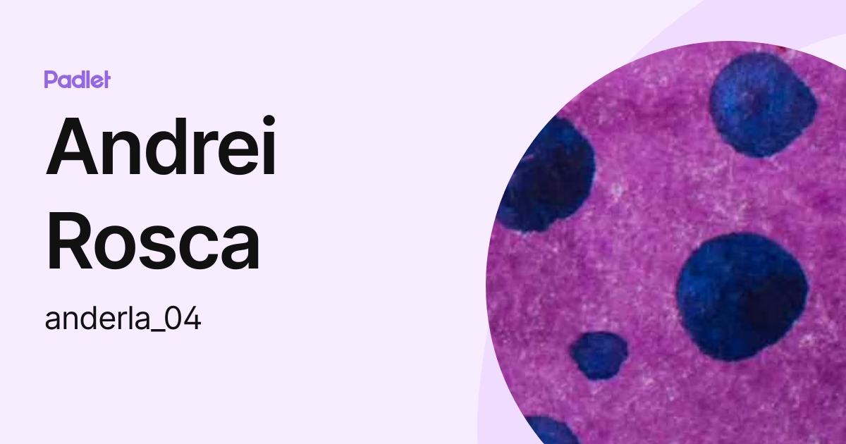 Andrei Rosca (anderla_04) profile | Padlet