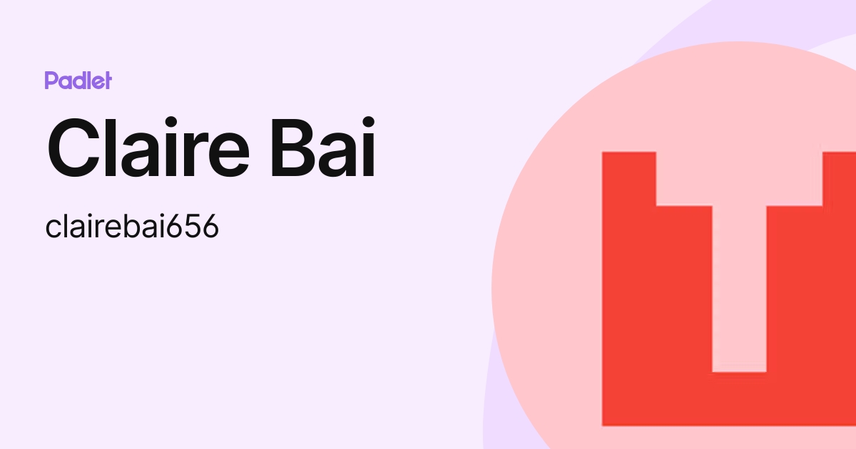 Claire Bai (clairebai656) profile | Padlet