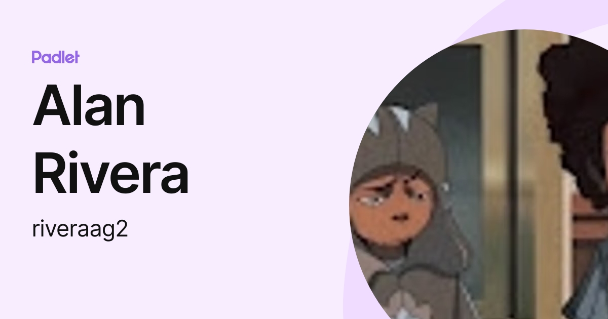 Alan Rivera (riveraag1) profile | Padlet