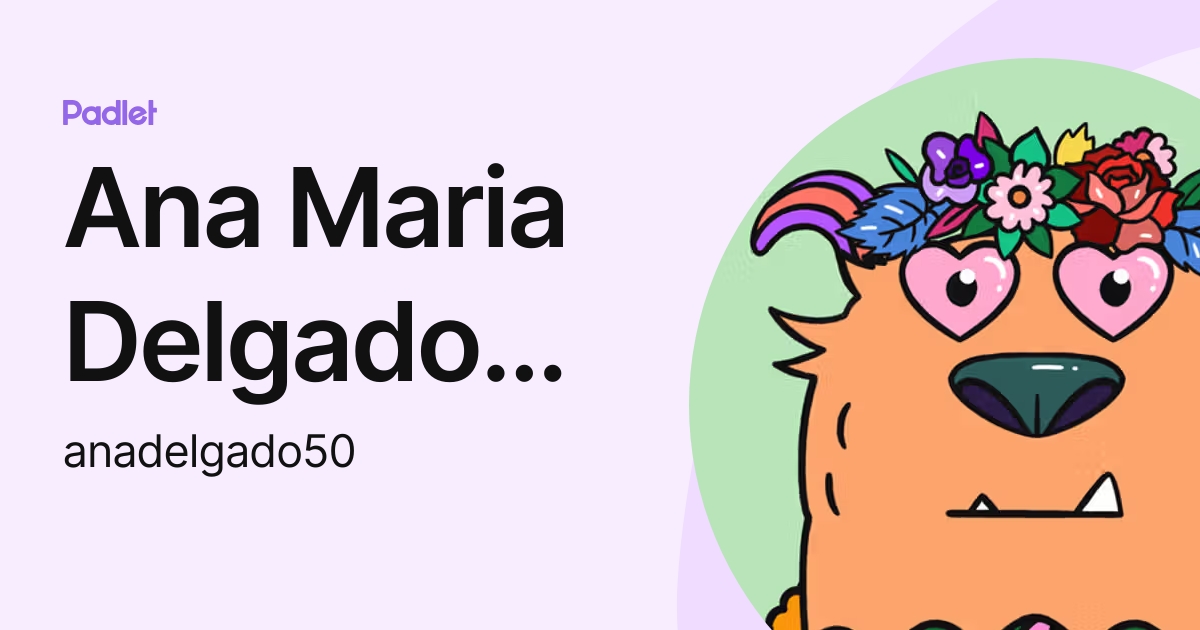 Ana Maria Delgado Arcos (anadelgado50) profile | Padlet